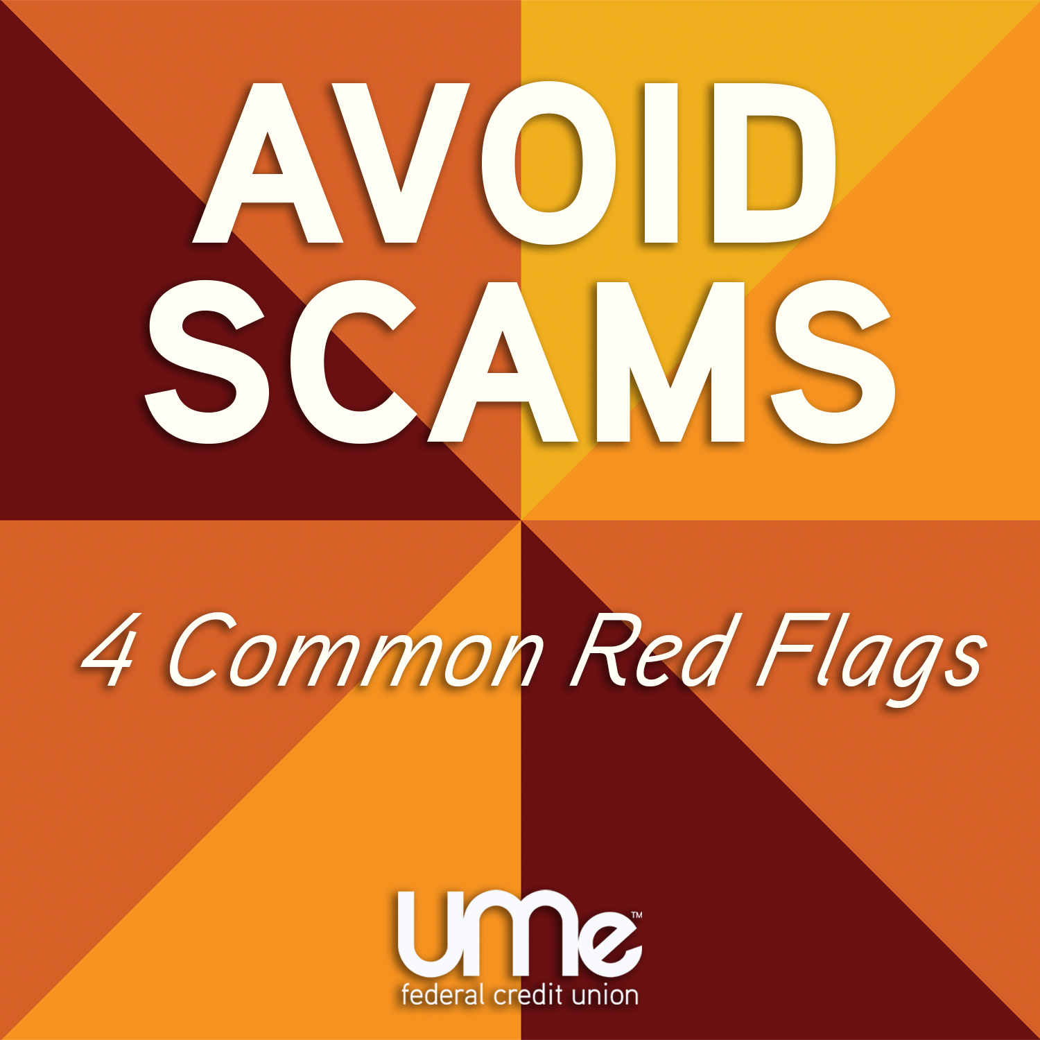 Avoid Scams: Be Wary of These 4 Common Red Flags - UMe Credit Union