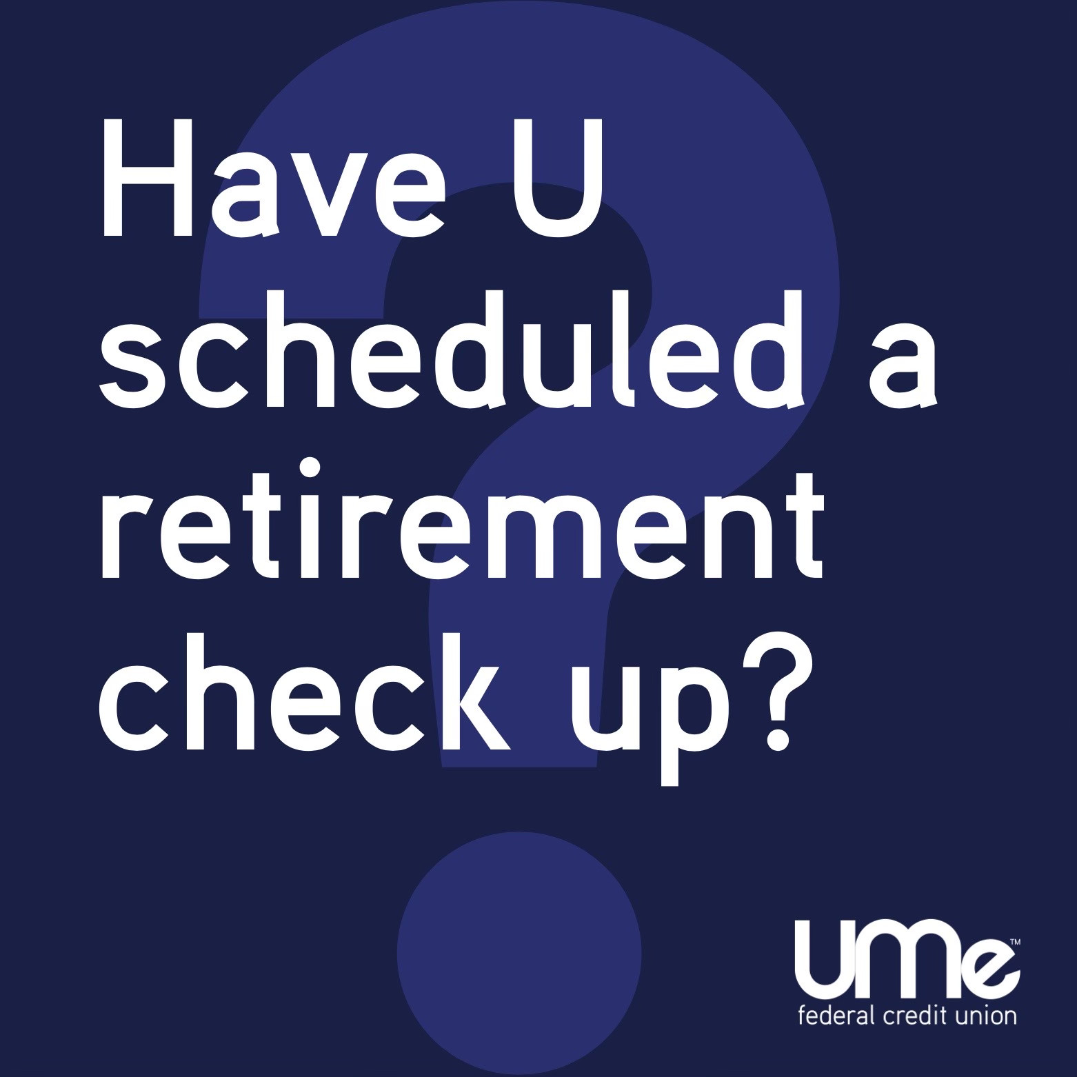 Retirement Checkups Are Good For Your Financial Health - UMe Credit Union