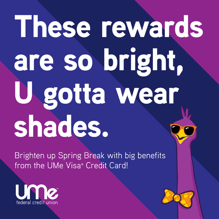 UMe Helps U Earn on Every Spring Break Buy - UMe Credit Union